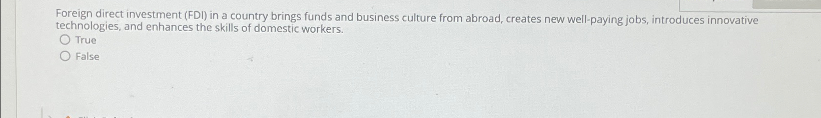 Solved Foreign direct investment (FDI) ﻿in a country brings | Chegg.com