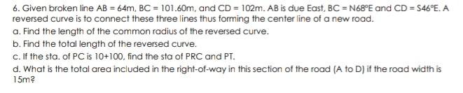 Solved 6. Given broken line AB = 64m, BC = 101.60m, and CD = | Chegg.com Solved 6. Given broken line AB = 64m, BC = 101.60m, and CD = | Chegg.com