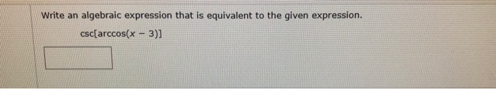 Solved Write an algebraic expression that is equivalent to | Chegg.com