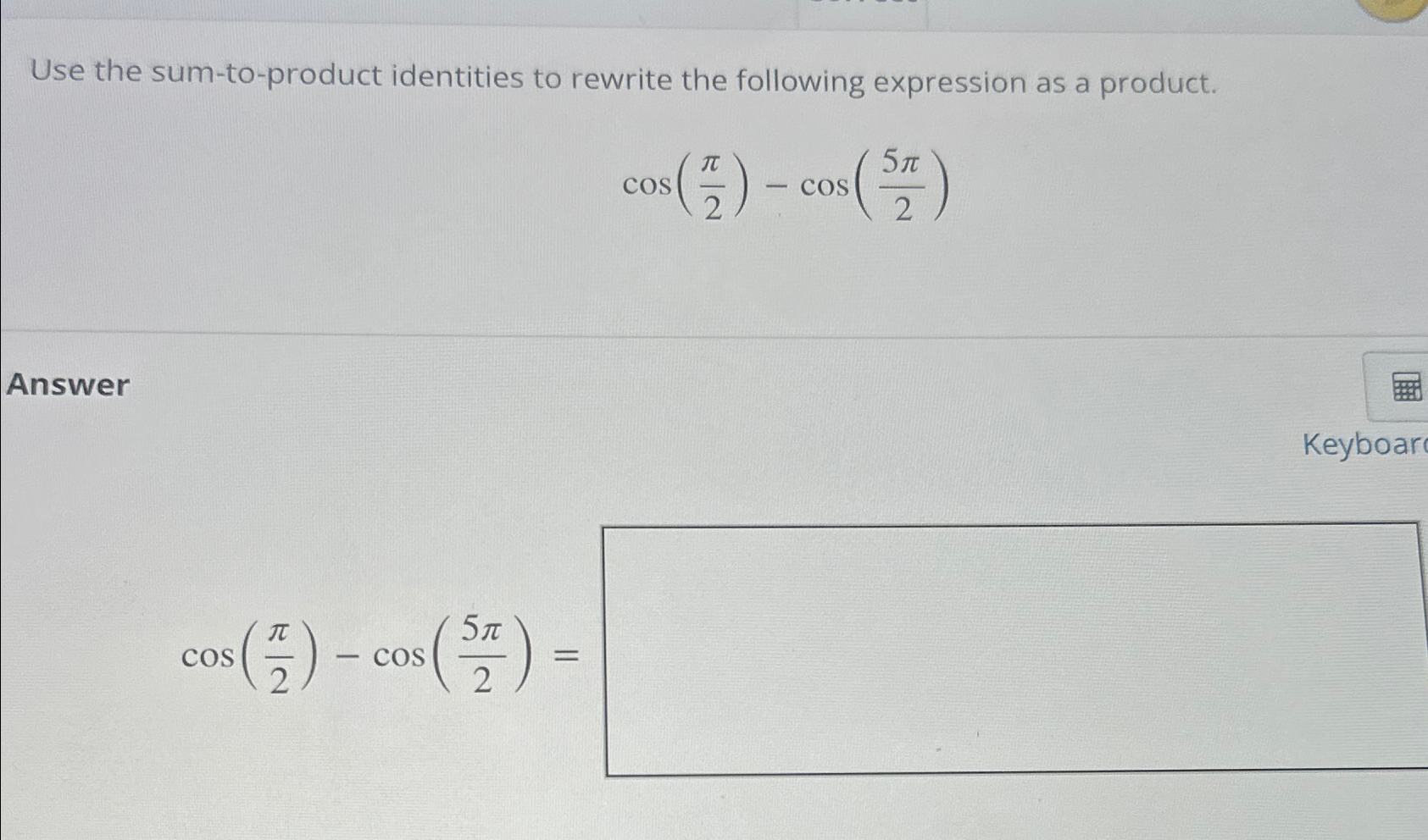 Solved Use the sum-to-product identities to rewrite the | Chegg.com