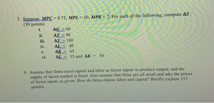 Solved 3. Suppose MPC = 0.75, MPL = 10, MPK = 7; For each of | Chegg.com
