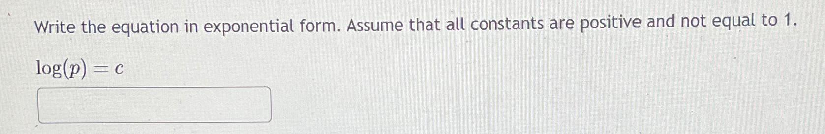Solved Write the equation in exponential form. Assume that | Chegg.com