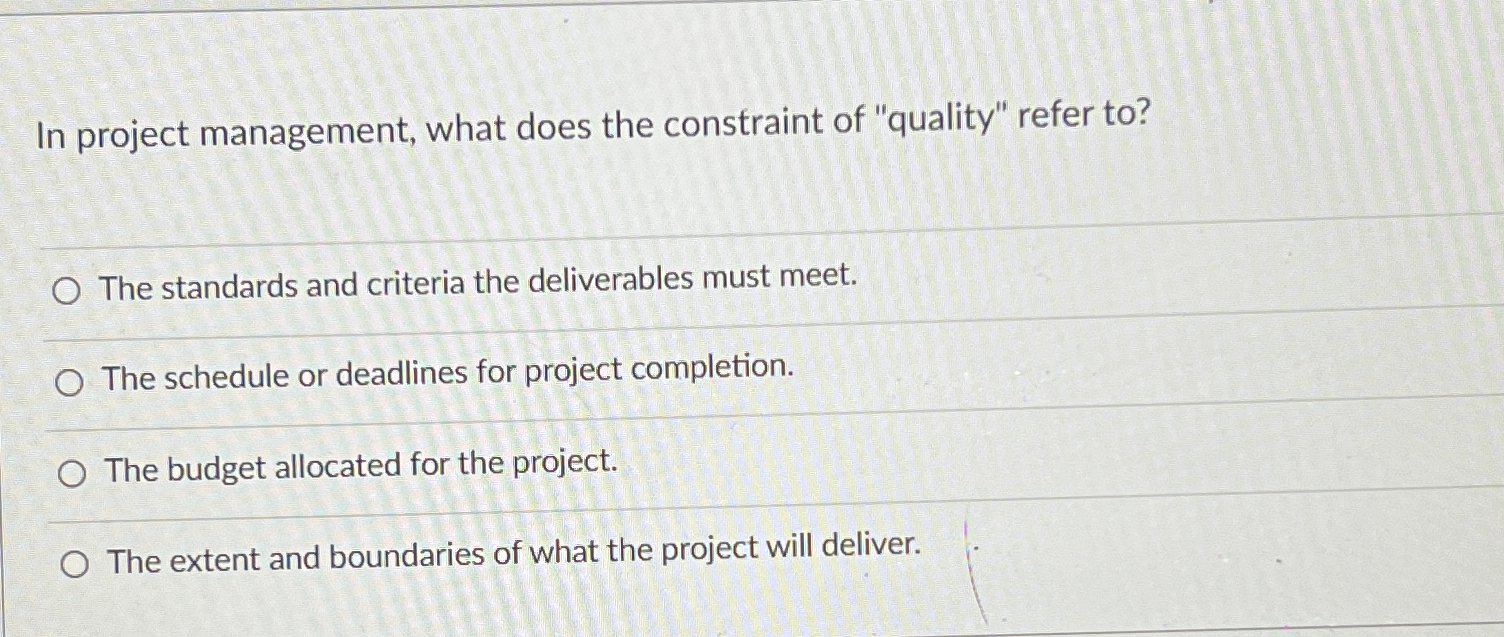 Solved In project management, what does the constraint of | Chegg.com