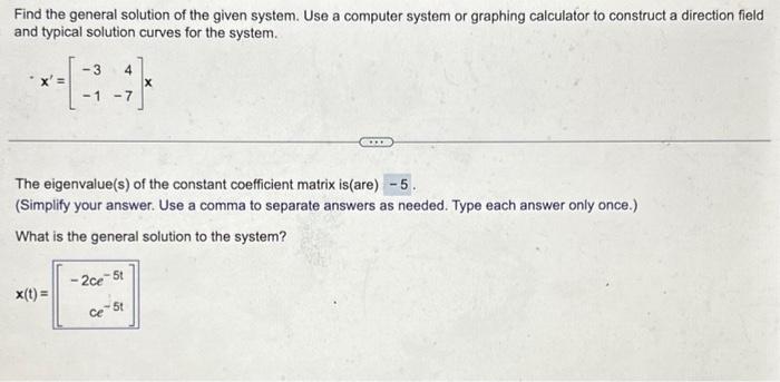 Solved Find the general solution of the given system. Use a | Chegg.com
