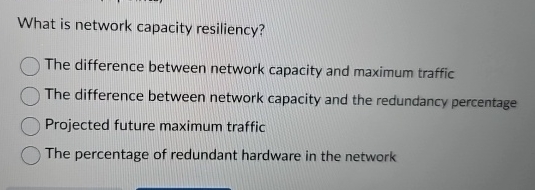 Solved What is network capacity resiliency?The difference | Chegg.com