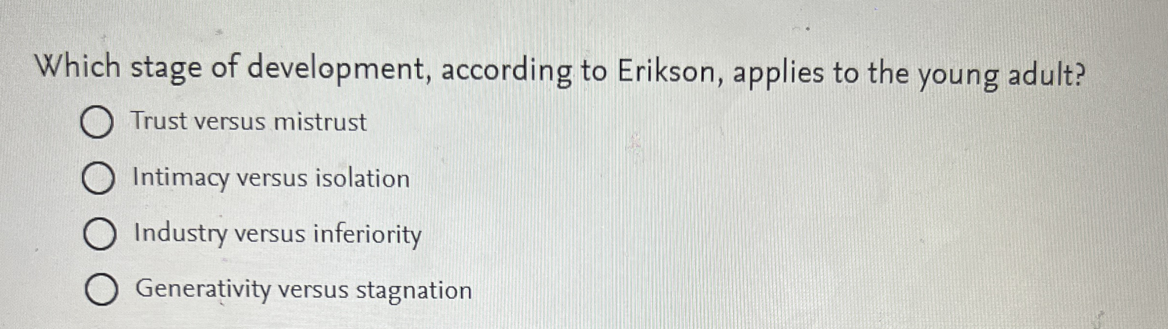 Solved Which stage of development, according to Erikson, | Chegg.com