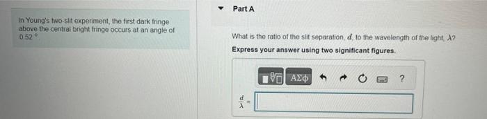 Solved In Young's two-sit experiment, the first dark fringe | Chegg.com