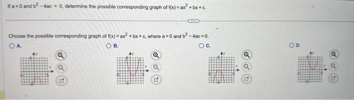 Solved If a>0 and b2−4ac=0, determine the possible | Chegg.com