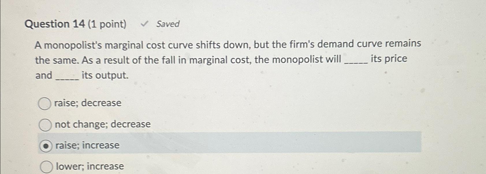 Solved Question 14 (1 ﻿point) ﻿SavedA monopolist's marginal | Chegg.com