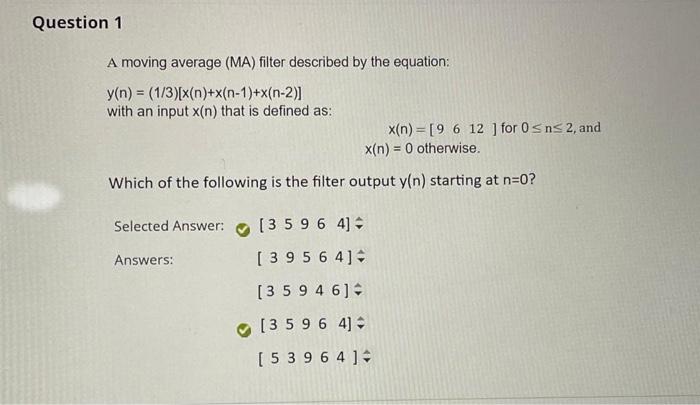 Solved Question 1 A moving average (MA) filter described by | Chegg.com