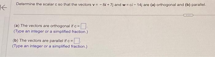 Solved Questio. 19Determine the scalar c so that the vectors | Chegg.com