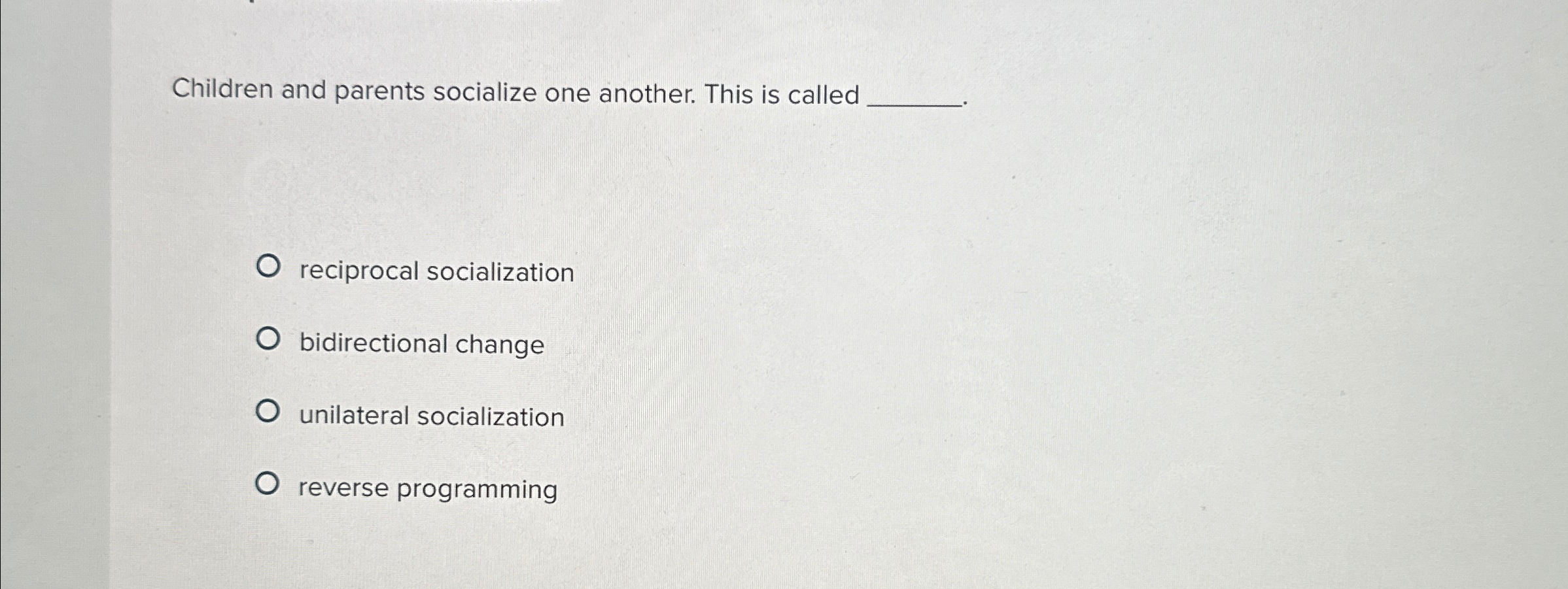 Solved Children and parents socialize one another. This is | Chegg.com