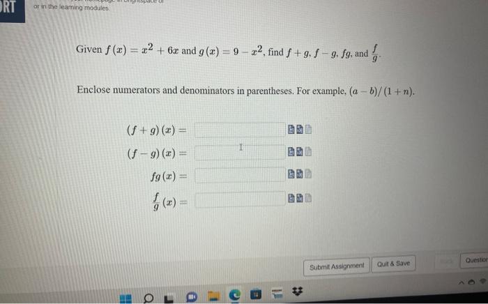 Solved Given f(x)=x2+6x and g(x)=9−x2, find f+g,f−g,fg, and | Chegg.com