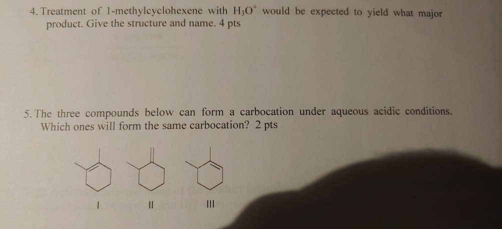 Solved 4. Treatment of 1-methylcyclohexene with H30' would | Chegg.com