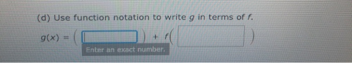 Solved D Use Function Notation To Write G In Terms Of F