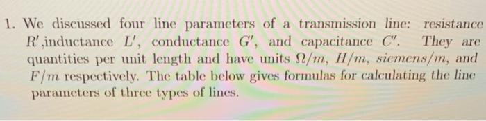 Solved Table 2−1 Transmission-line parameters R′,L′,G′, and | Chegg.com