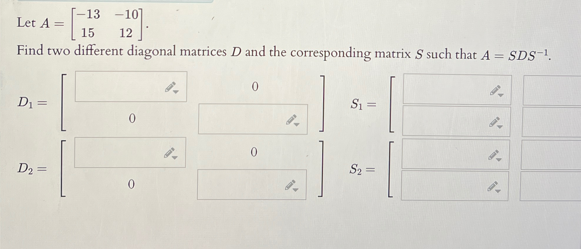 Solved Let A=[-13-101512].Find two different diagonal | Chegg.com