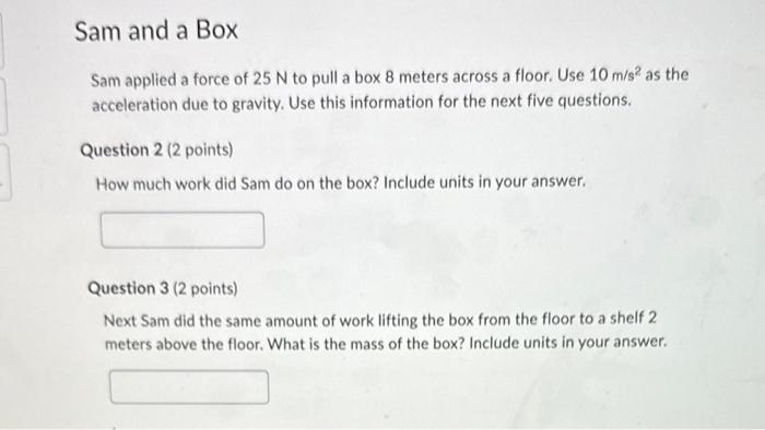 Solved Sam applied a force of 25 N to pull a box 8 meters | Chegg.com