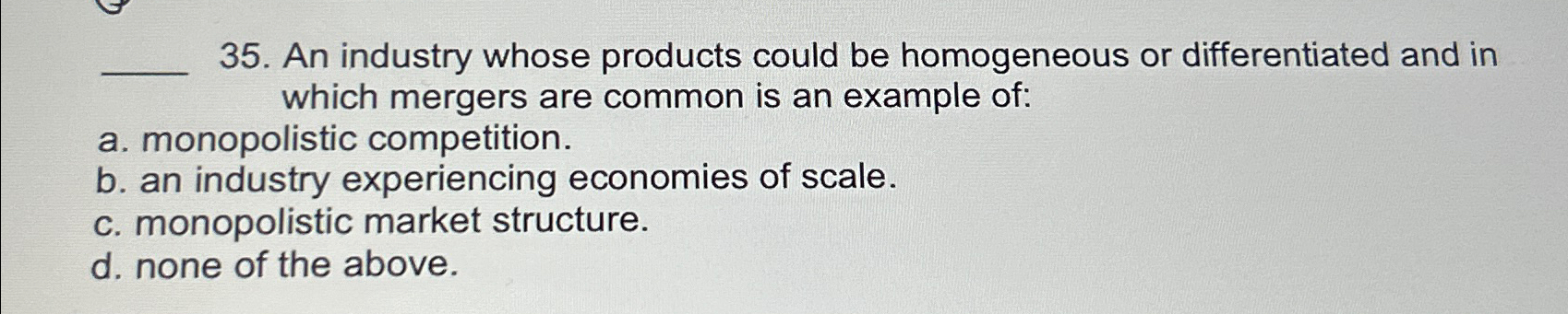 Solved An industry whose products could be homogeneous or | Chegg.com
