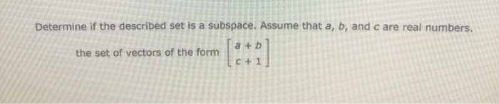 Solved Determine if the described set is a subspace. Assume | Chegg.com