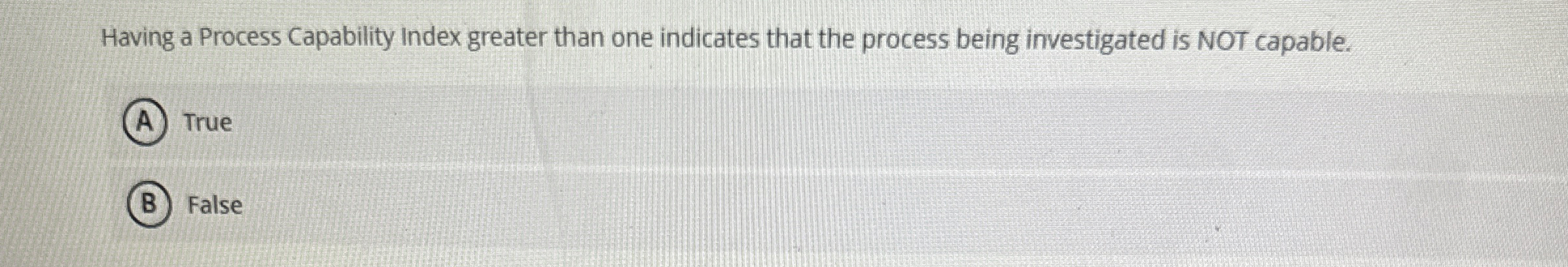 Solved Having a Process Capability Index greater than one | Chegg.com