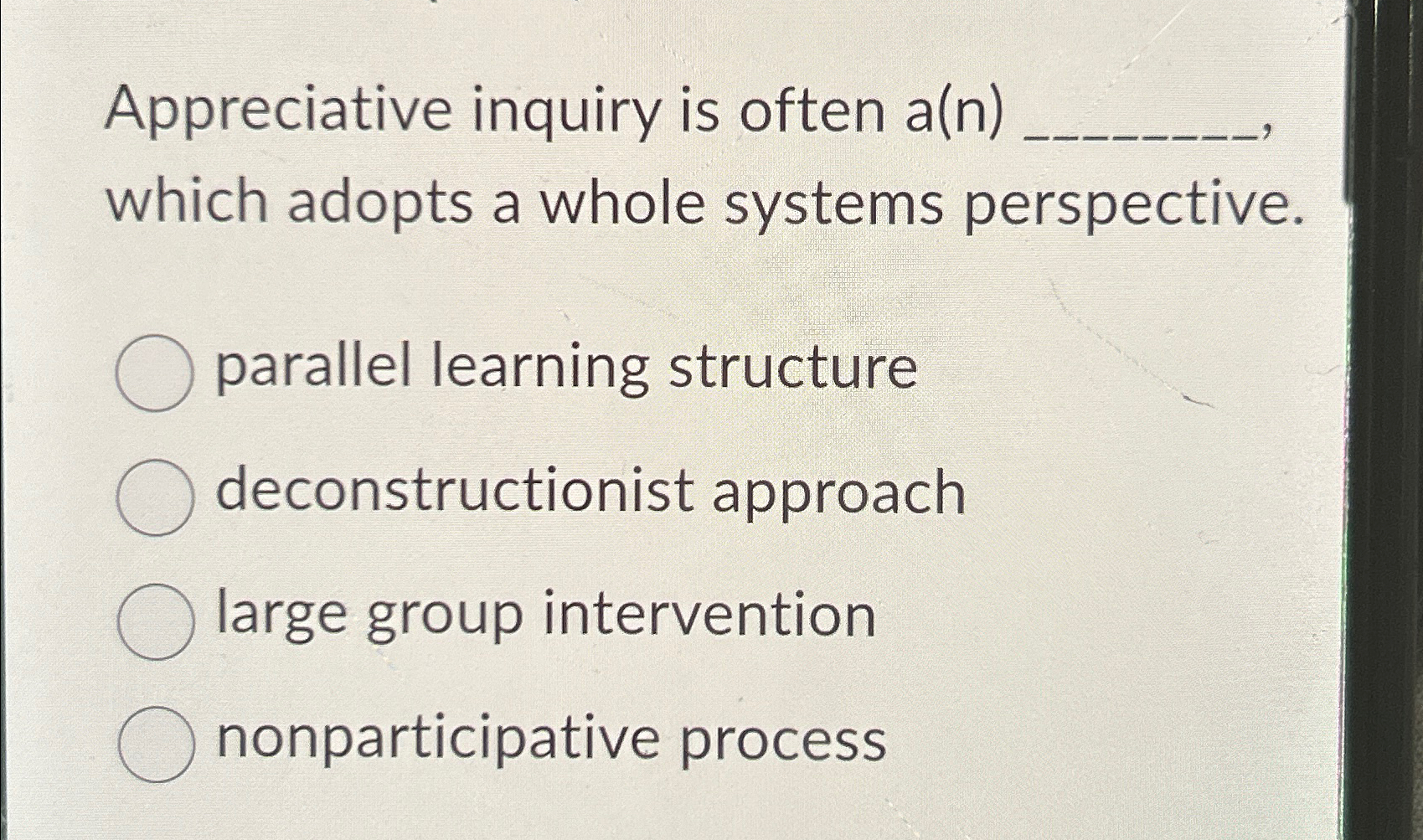 Solved Appreciative inquiry is often a(n) ﻿which adopts a | Chegg.com