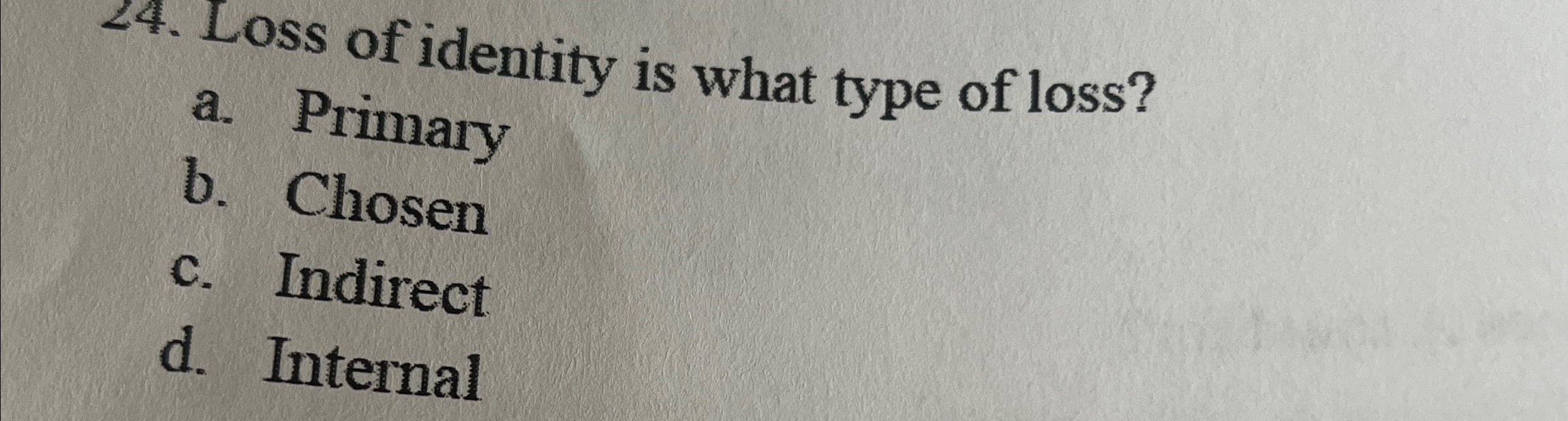 Solved Loss of identity is what type of loss?a. ﻿Primaryb. | Chegg.com
