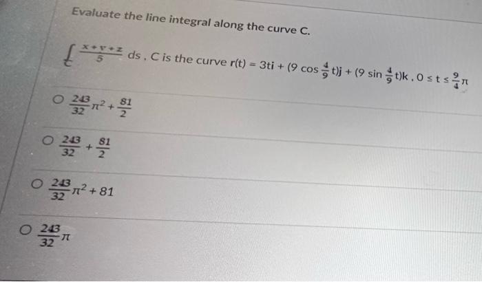 Solved Evaluate the line integral along the curve C. | Chegg.com