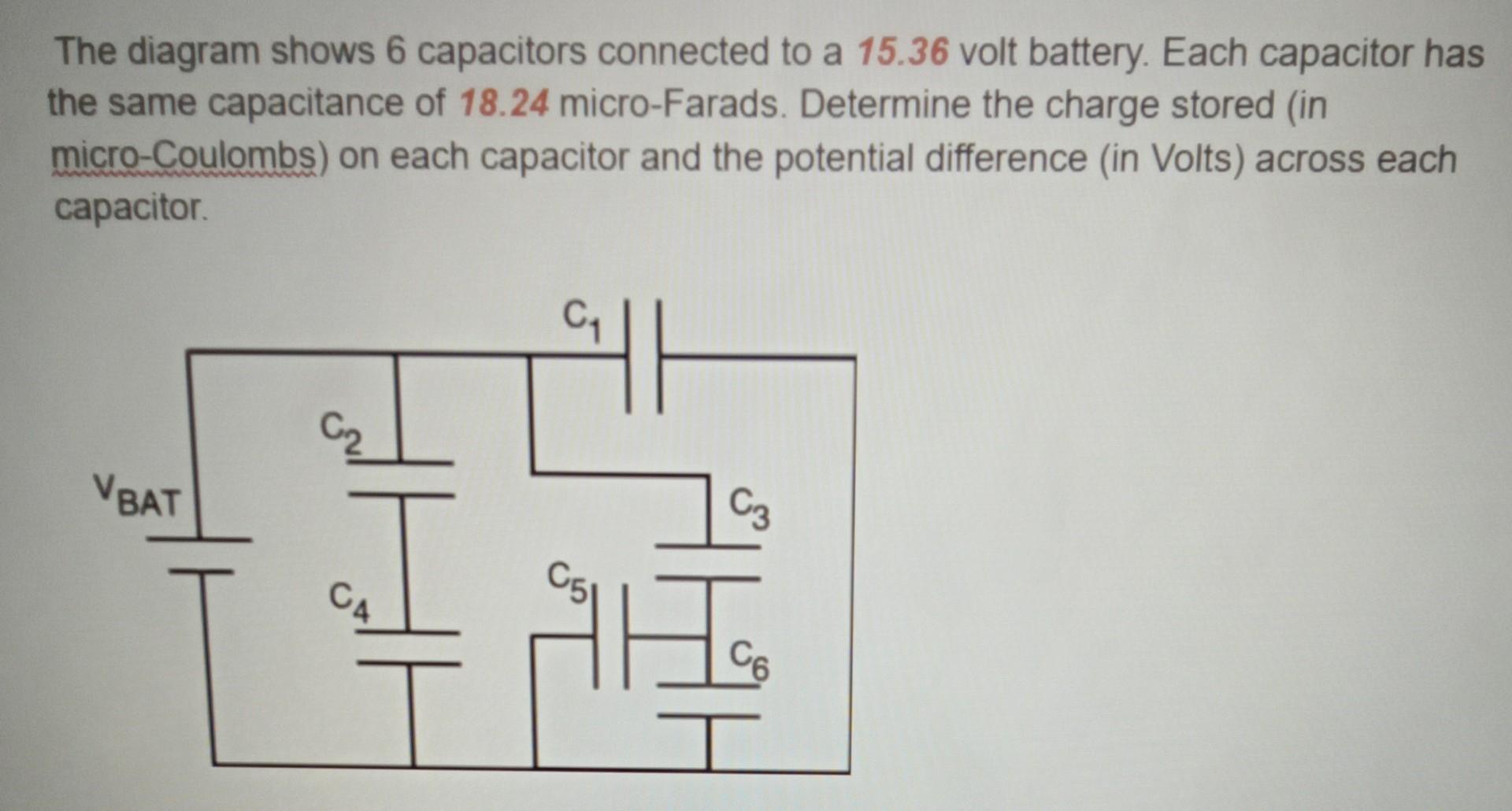 The diagram shows 6 capacitors connected to a 15.36 | Chegg.com