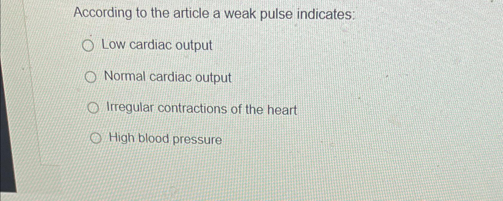 Solved According to the article a weak pulse indicates:Low | Chegg.com