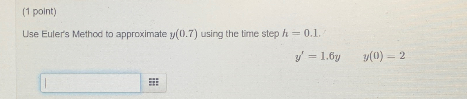 Solved (1 ﻿point)Use Euler's Method to approximate y(0.7) | Chegg.com