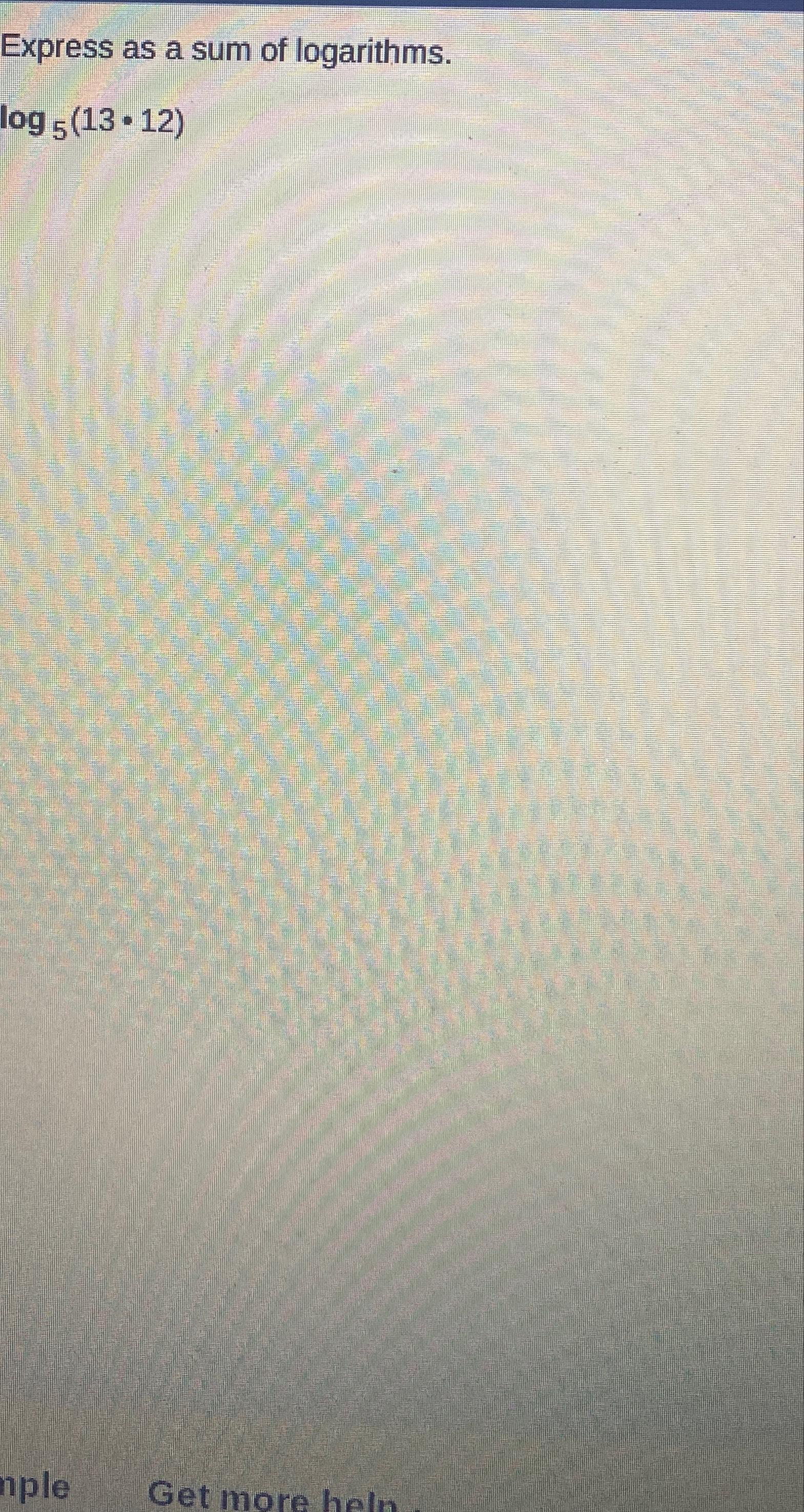 Solved Express as a sum of logarithms.log5(13*12) | Chegg.com