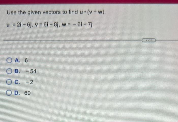 Solved Use the given vectors to find u⋅(v+w). | Chegg.com