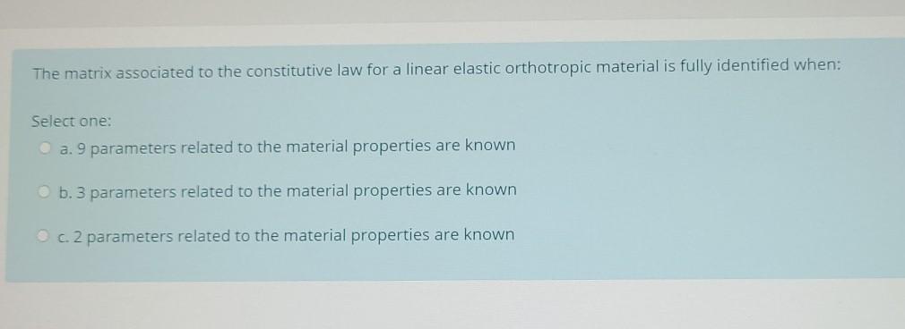 Solved The matrix associated to the constitutive law for a | Chegg.com