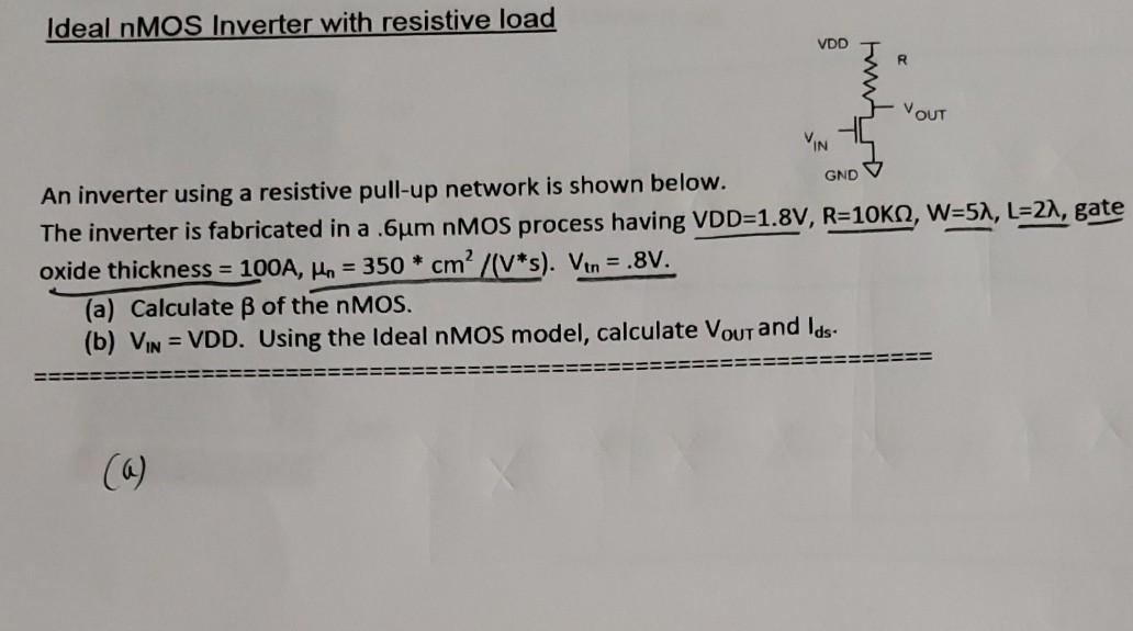 Solved Ideal nMOS Inverter with resistive load VDD R VOUT | Chegg.com