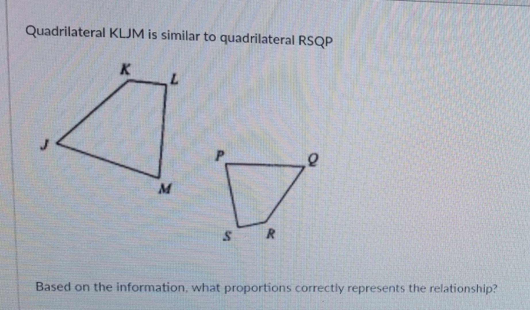 Solved Quadrilateral KLM is similar to quadrilateral RSQP R | Chegg.com