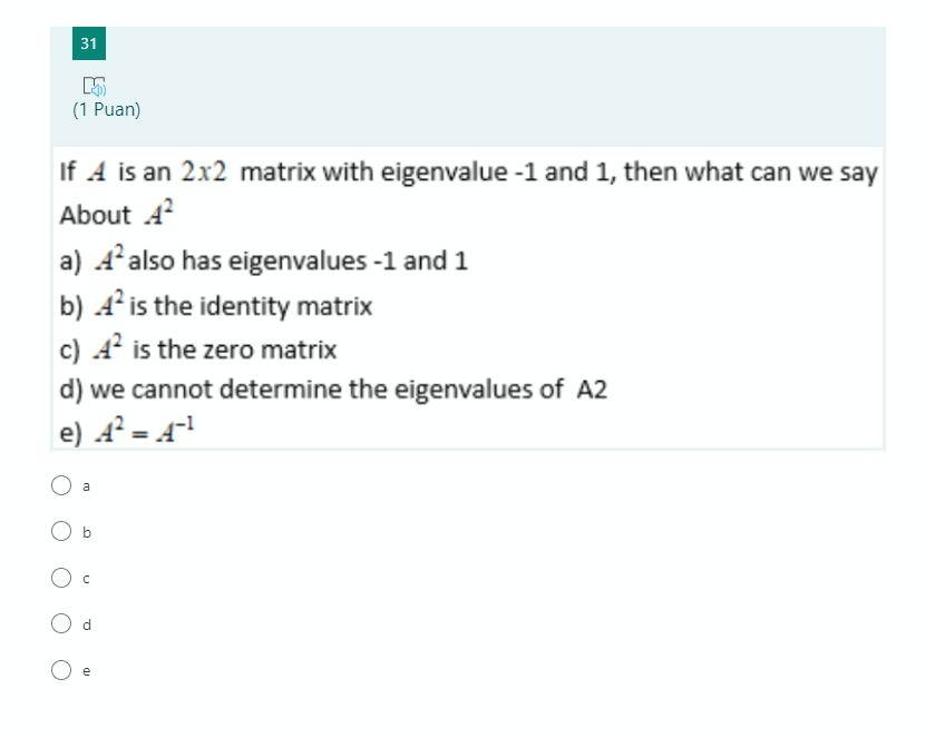 Solved 31 (1 Puan) If A is an 2x2 matrix with eigenvalue -1 | Chegg.com