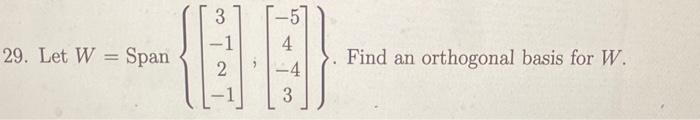 Solved Find an orthogonal basis for W. | Chegg.com