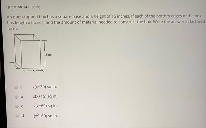 Solved Question 14 (1 point) An open-topped box has a square | Chegg.com
