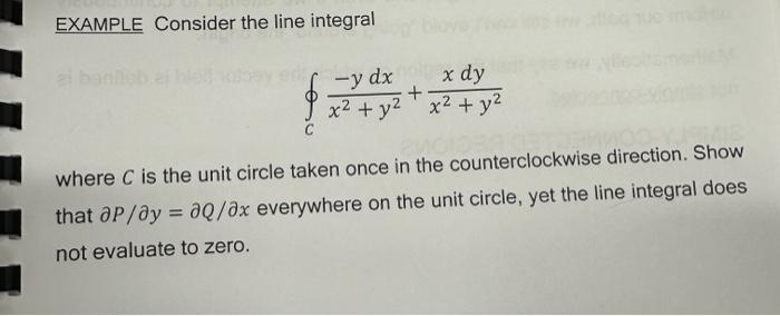 Solved EXAMPLE Consider the line integral C -y dx + x dy x² | Chegg.com