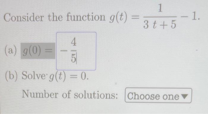 Solved Consider the function g(t)=3t+51−1. (a) g(0)=−54 (b) | Chegg.com