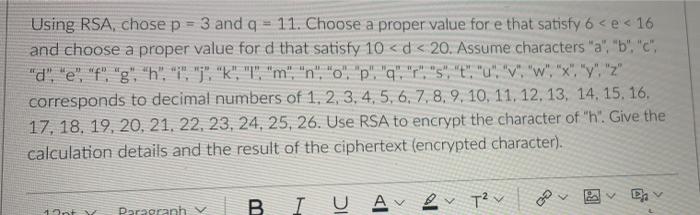 Solved Using RSA, chose p = 3 and q - 11. Choose a proper | Chegg.com