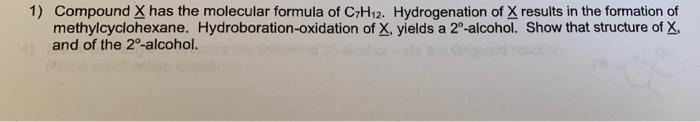 Solved 1) Compound X has the molecular formula of C7H12. | Chegg.com
