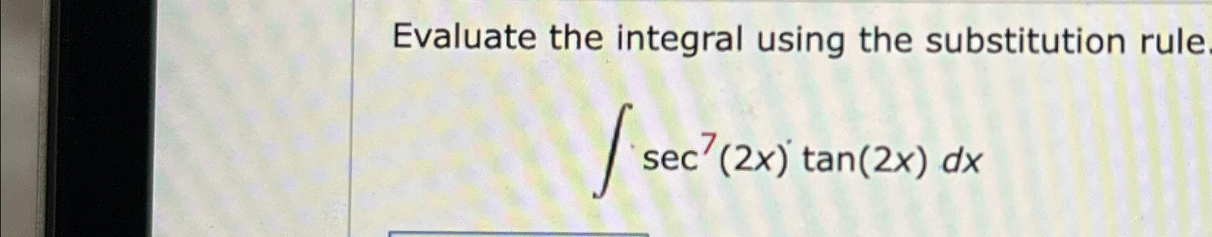 Solved Evaluate the integral using the substitution | Chegg.com
