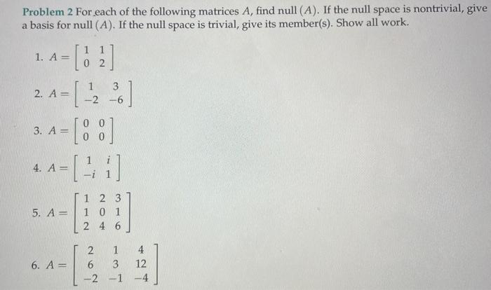 Solved Problem 2 For each of the following matrices A, find | Chegg.com