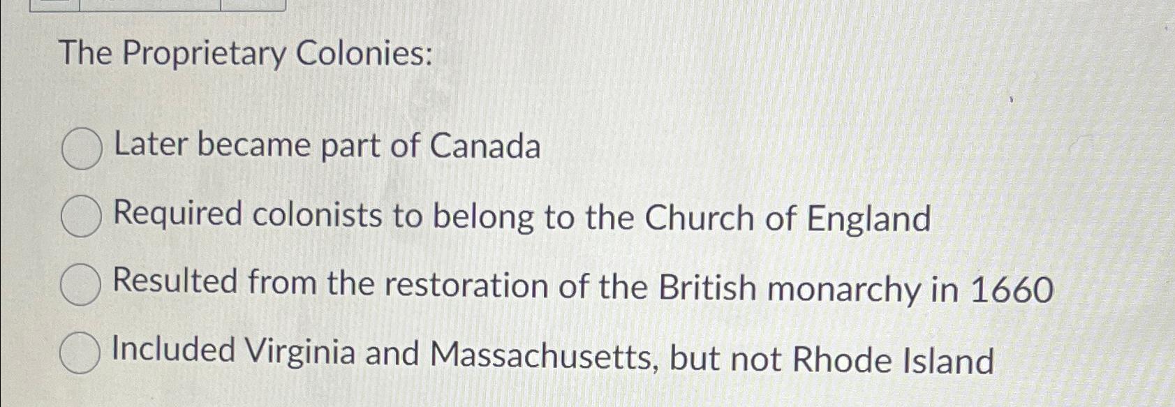 Solved The Proprietary Colonies:Later became part of | Chegg.com