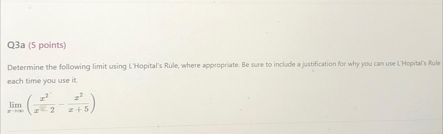 Solved Q3a (5 ﻿points)Determine the following limit using | Chegg.com