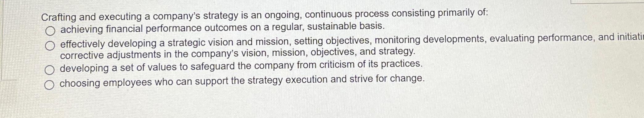 Solved Crafting and executing a company's strategy is an | Chegg.com