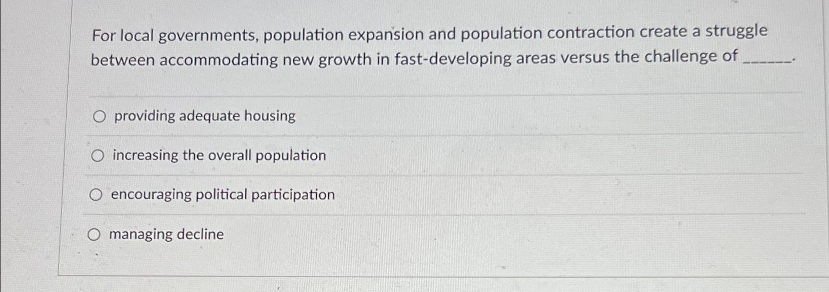 For local governments, population expansion and | Chegg.com