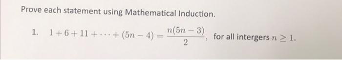 Solved Prove each statement using Mathematical Induction. 1. | Chegg.com